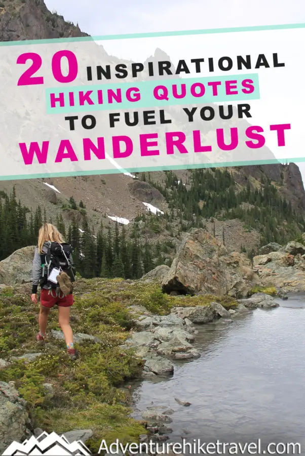 20 Inspirational Hiking Quotes To Fuel Your Wanderlust - Adventure Hike ...