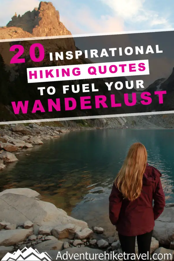 20 Inspirational Hiking Quotes To Fuel Your Wanderlust - Adventure Hike ...