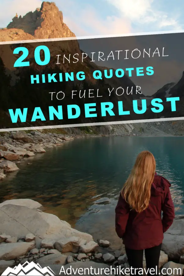 20 Inspirational Hiking Quotes To Fuel Your Wanderlust - Adventure Hike ...