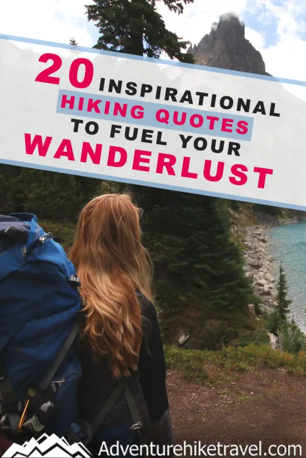 20 Inspirational Hiking Quotes To Fuel Your Wanderlust - Adventure Hike ...