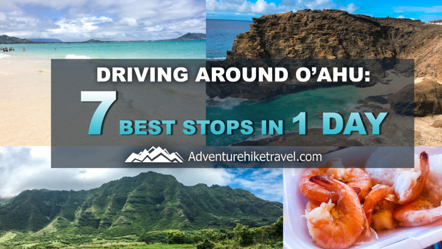 Driving Around O’ahu: 7 Best Stops In 1 Day - Adventure Hike Travel