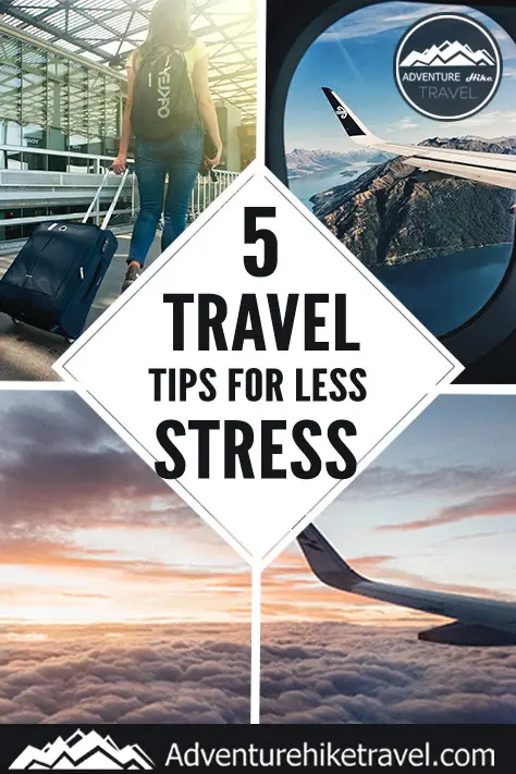 5 Travel Tips for Less Stress - Adventure Hike Travel