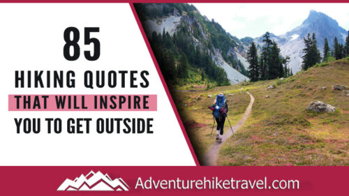 85 Hiking Quotes That Will Inspire You To Get Outside - Adventure Hike ...