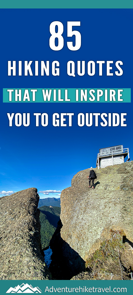 85 Hiking Quotes That Will Inspire You To Get Outside - Adventure Hike ...