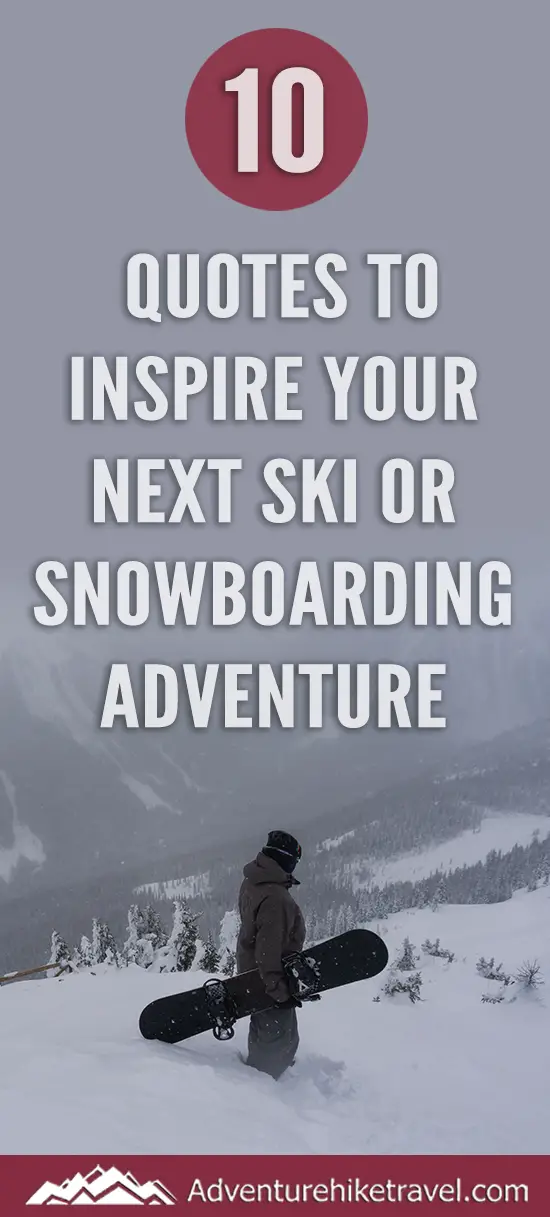10 Quotes to Inspire Your Next Ski or Snowboarding Adventure ...