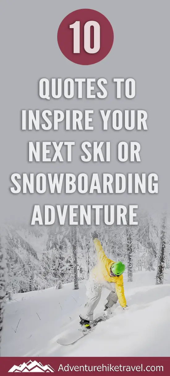 10 Quotes to Inspire Your Next Ski or Snowboarding Adventure ...