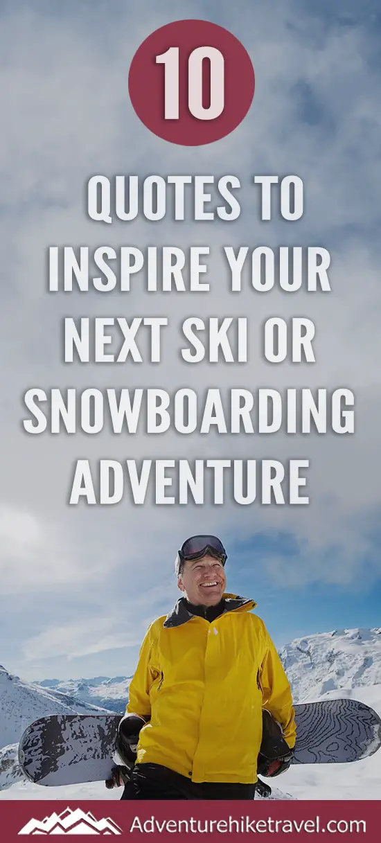 10 Quotes to Inspire Your Next Ski or Snowboarding Adventure ...