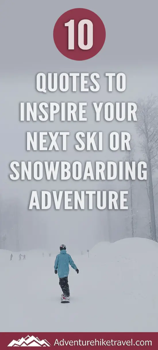 10 Quotes to Inspire Your Next Ski or Snowboarding Adventure ...
