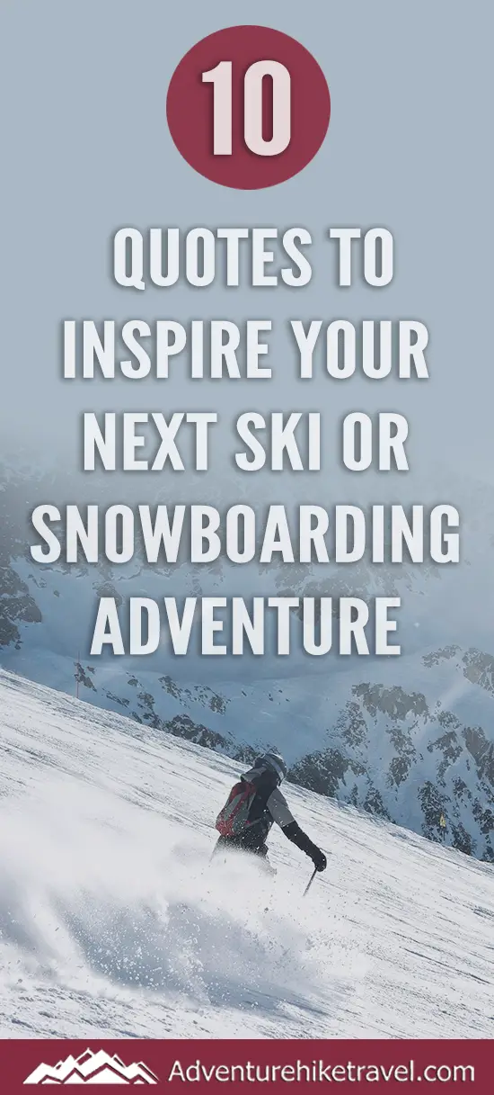 10 Quotes to Inspire Your Next Ski or Snowboarding Adventure ...