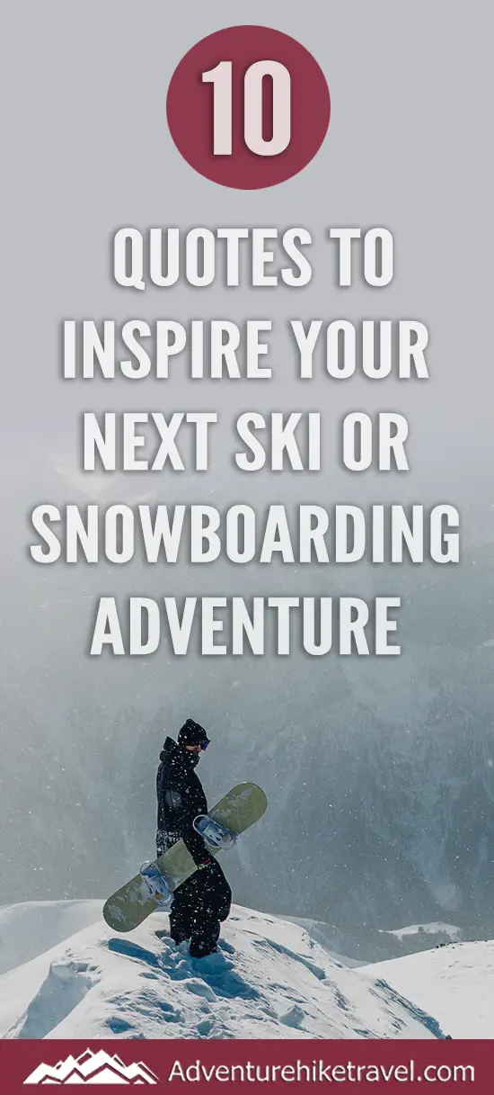 10 Quotes to Inspire Your Next Ski or Snowboarding Adventure ...