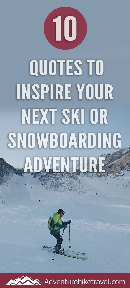 10 Quotes to Inspire Your Next Ski or Snowboarding Adventure ...