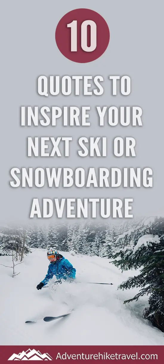 10 Quotes to Inspire Your Next Ski or Snowboarding Adventure ...