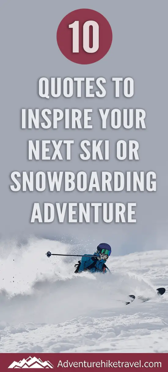 10 Quotes to Inspire Your Next Ski or Snowboarding Adventure ...