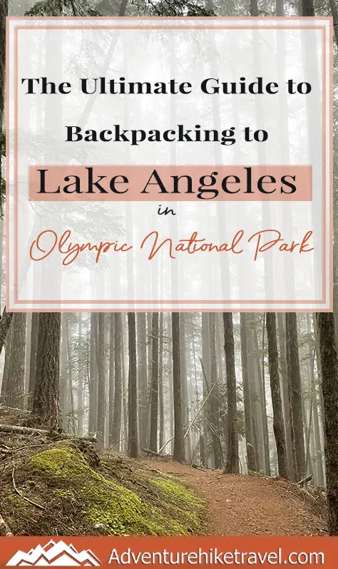 The Ultimate Guide to Backpacking to Lake Angeles in Olympic National ...