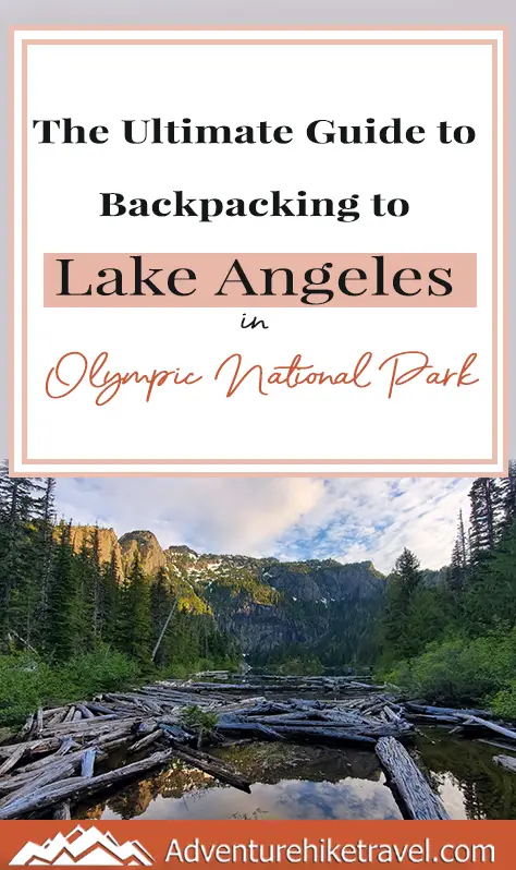 The Ultimate Guide to Backpacking to Lake Angeles in Olympic National ...