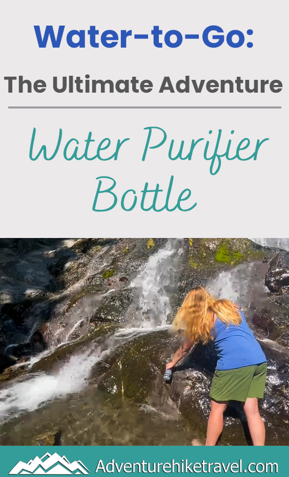 Water-to-Go: The Ultimate Adventure Water Purifier Bottle - Adventure ...